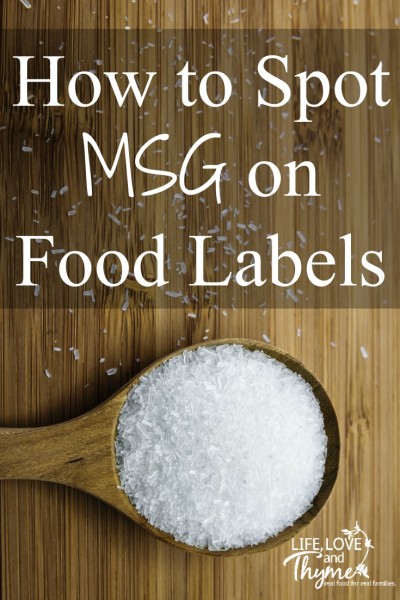 How to Spot MSG on Food Labels - Life, Love and Thyme